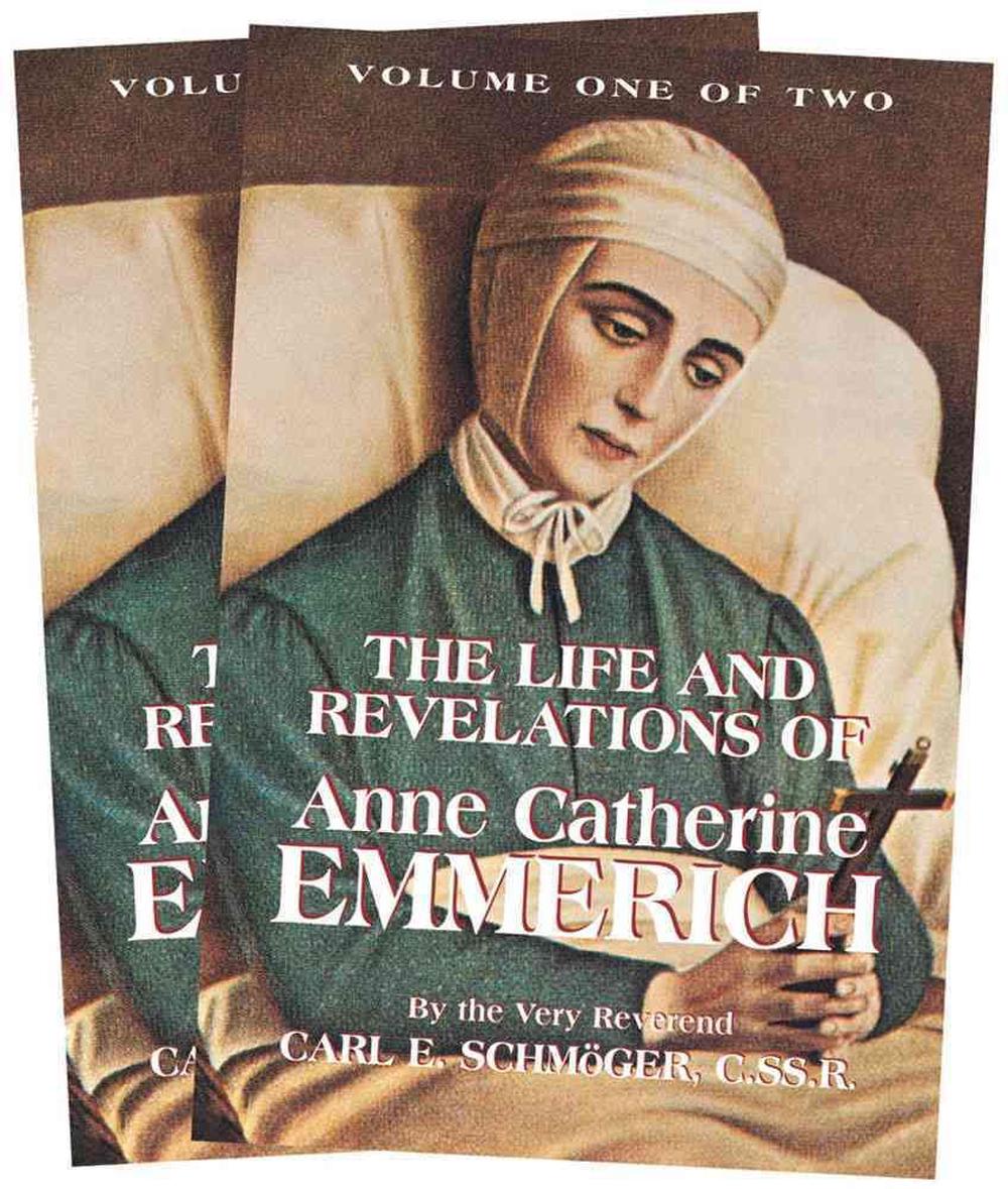 The Life and Revelations of Anne Catherine Emmerich: 2 Volume Set by ...