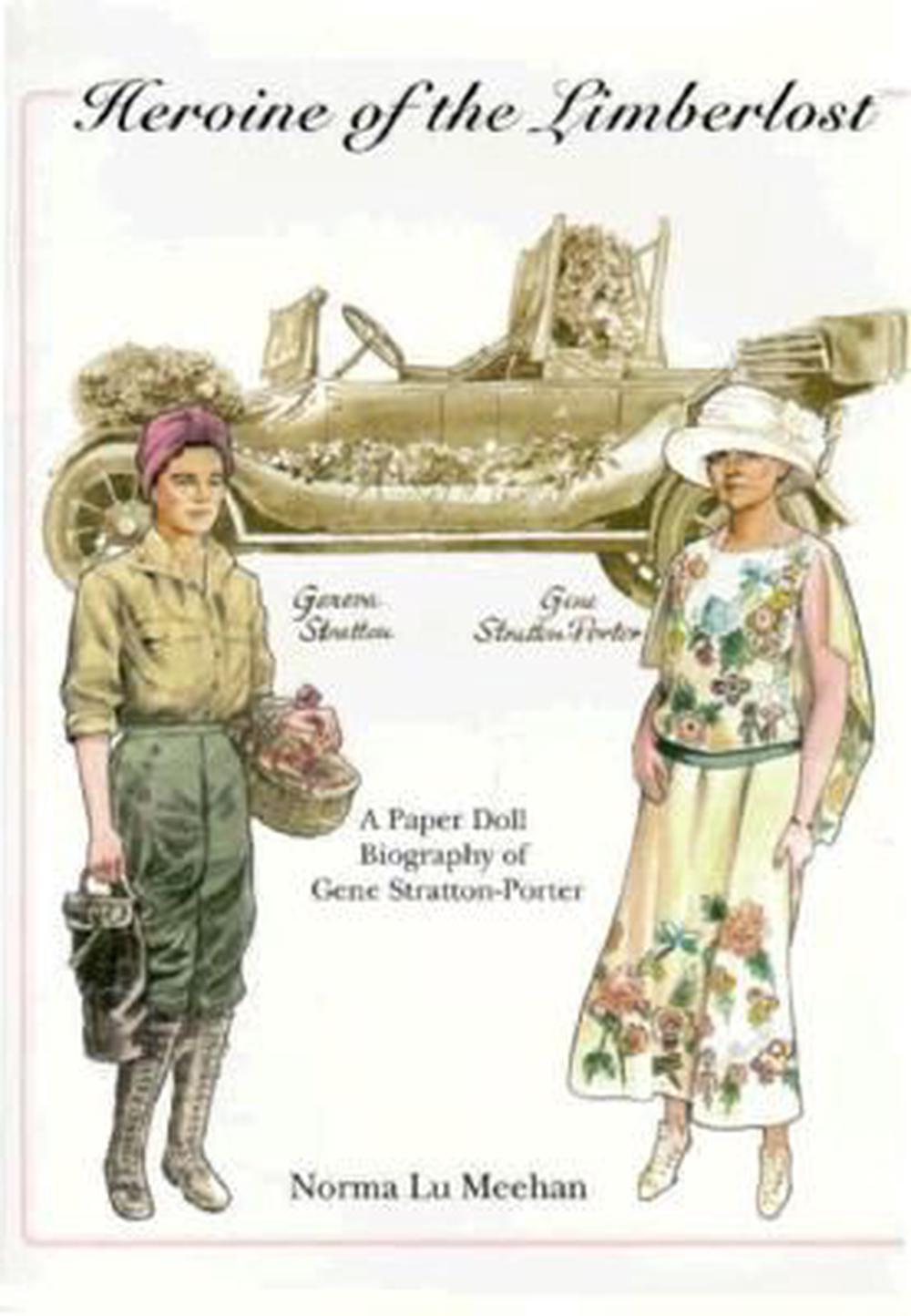 Heroine of the Limberlost: A Paper Doll Biography of Gene Stratton ...