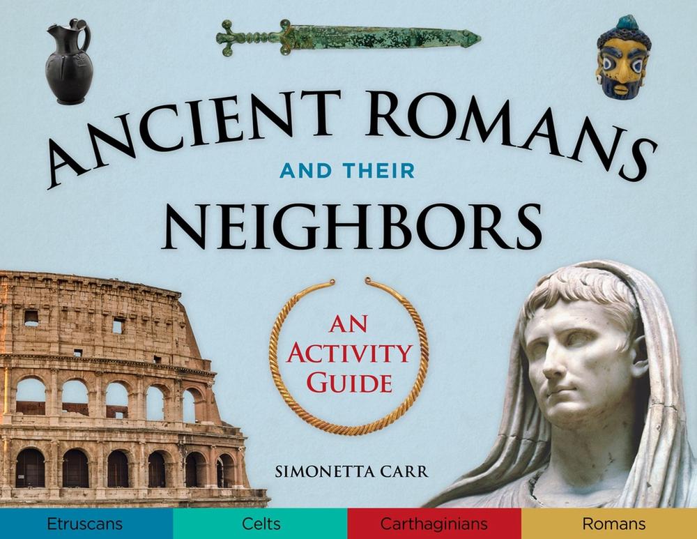 Ancient Romans and Their Neighbors by Simonetta Carr, Paperback ...