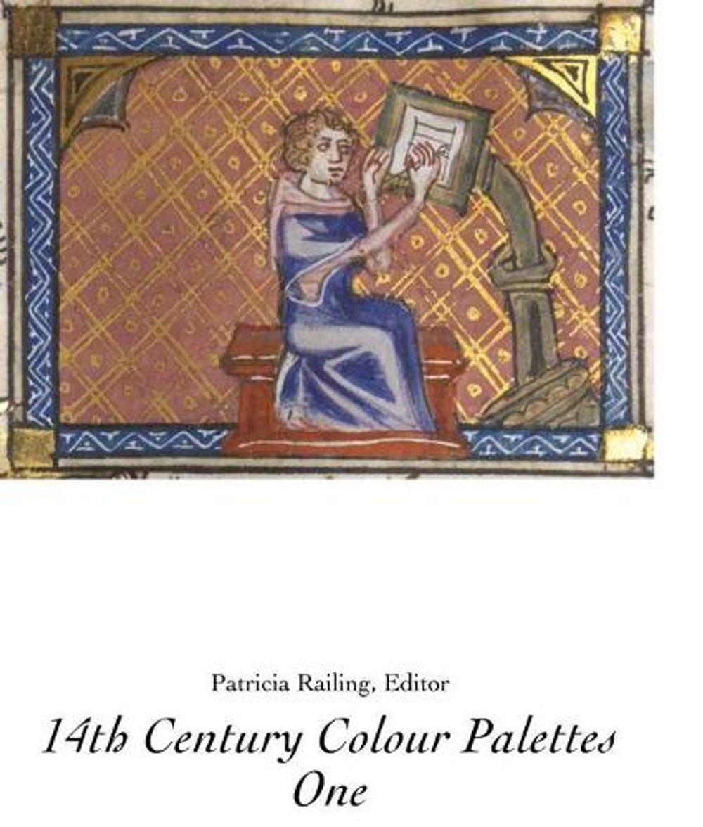 14th Century Colour Palettes - Volume 1 by Patricia Railing, Paperback ...