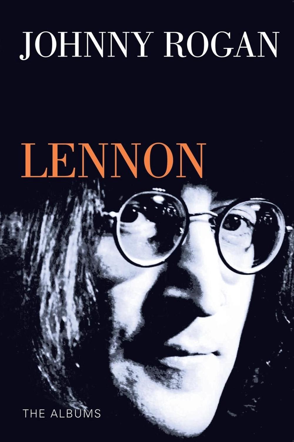 Lennon: The Albums by Johnny Rogan, Paperback, 9780952954064 | Buy ...