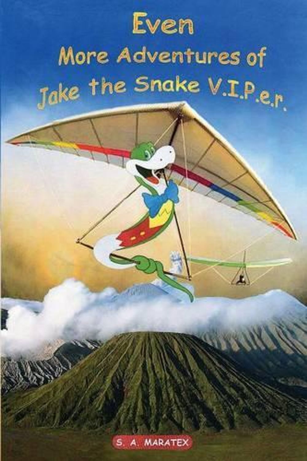 Even More Adventures of Jake the Snake V.I.P.e.r by S.A. Maratex ...