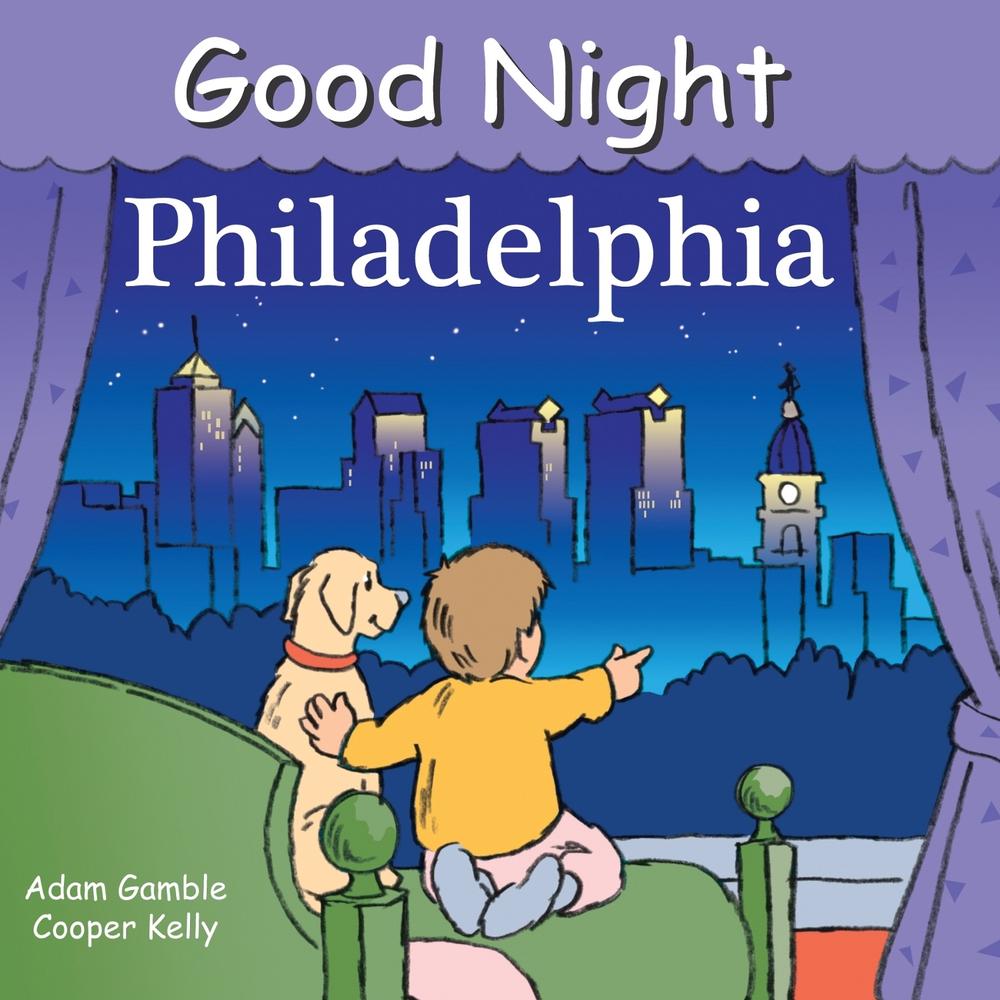 Good Night Philadelphia by Adam Gamble, Board Book, 9780977797943 | Buy ...