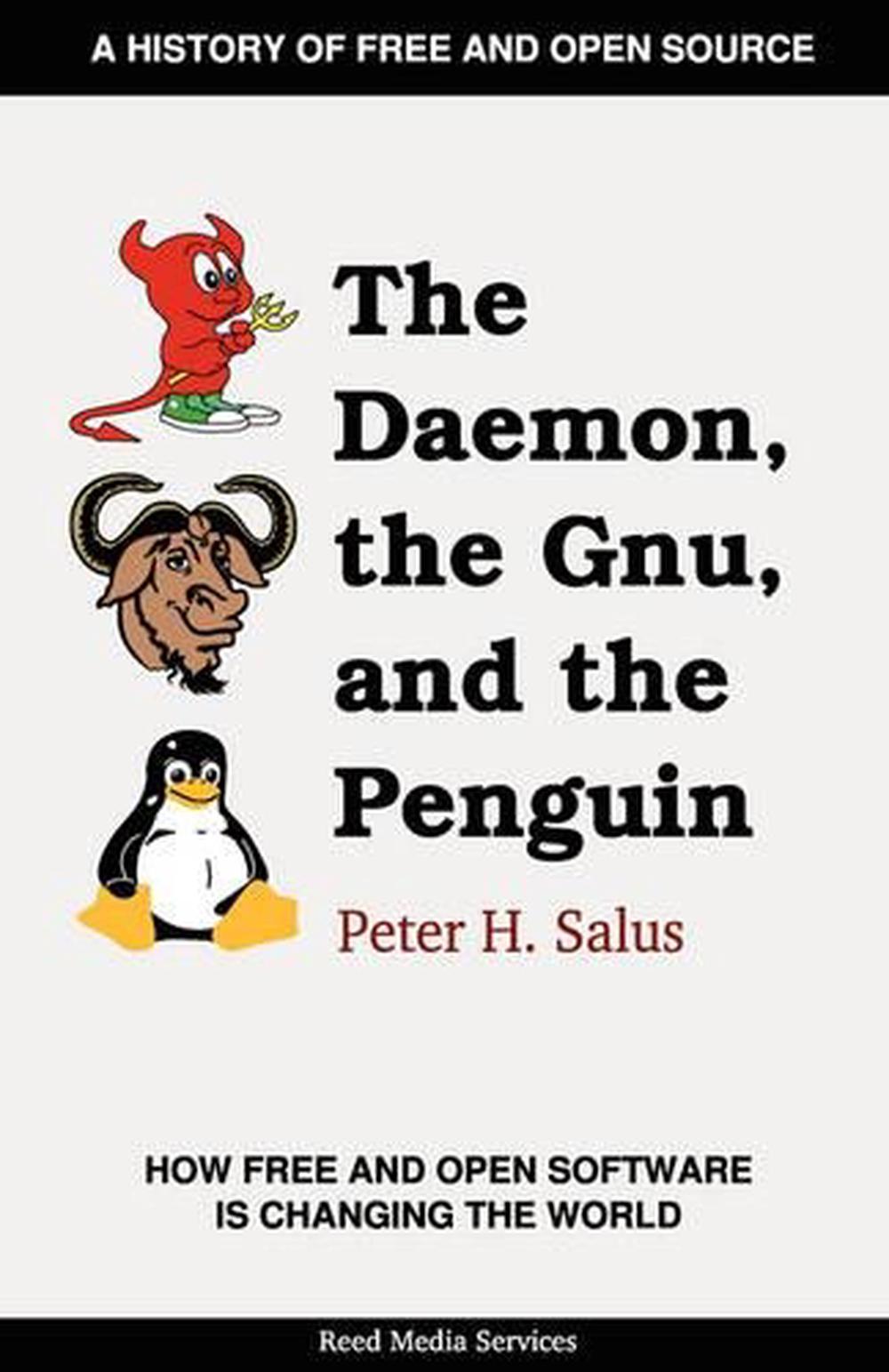 The Daemon, the Gnu, and the Penguin by Peter H. Salus, Paperback ...