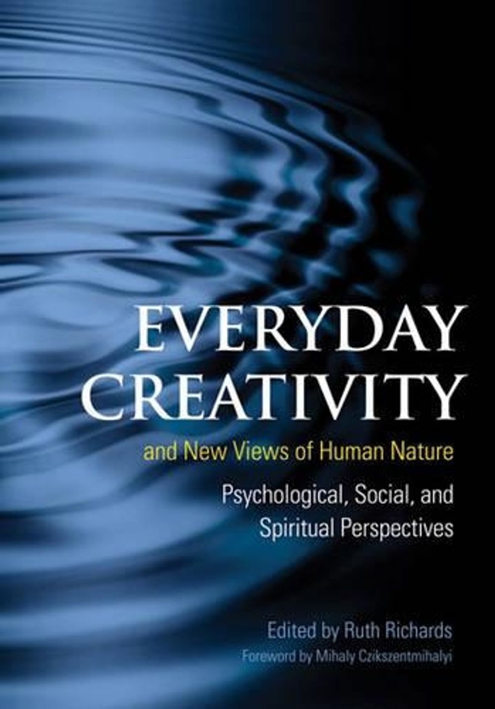 Everyday Creativity and New Views of Human Nature by Ruth Richards ...