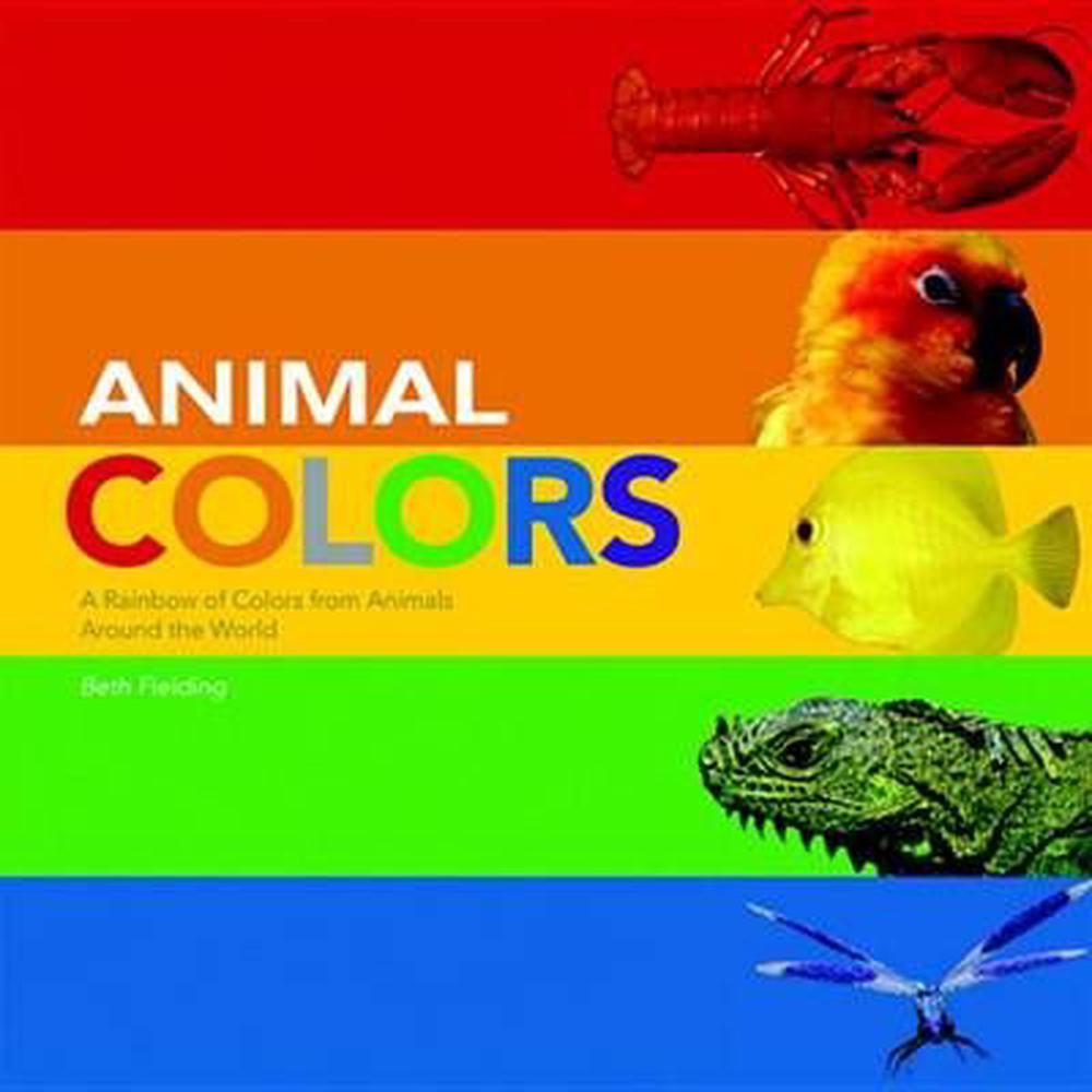 Animal Colors: A Rainbow of Colors from Animals Around the World by ...