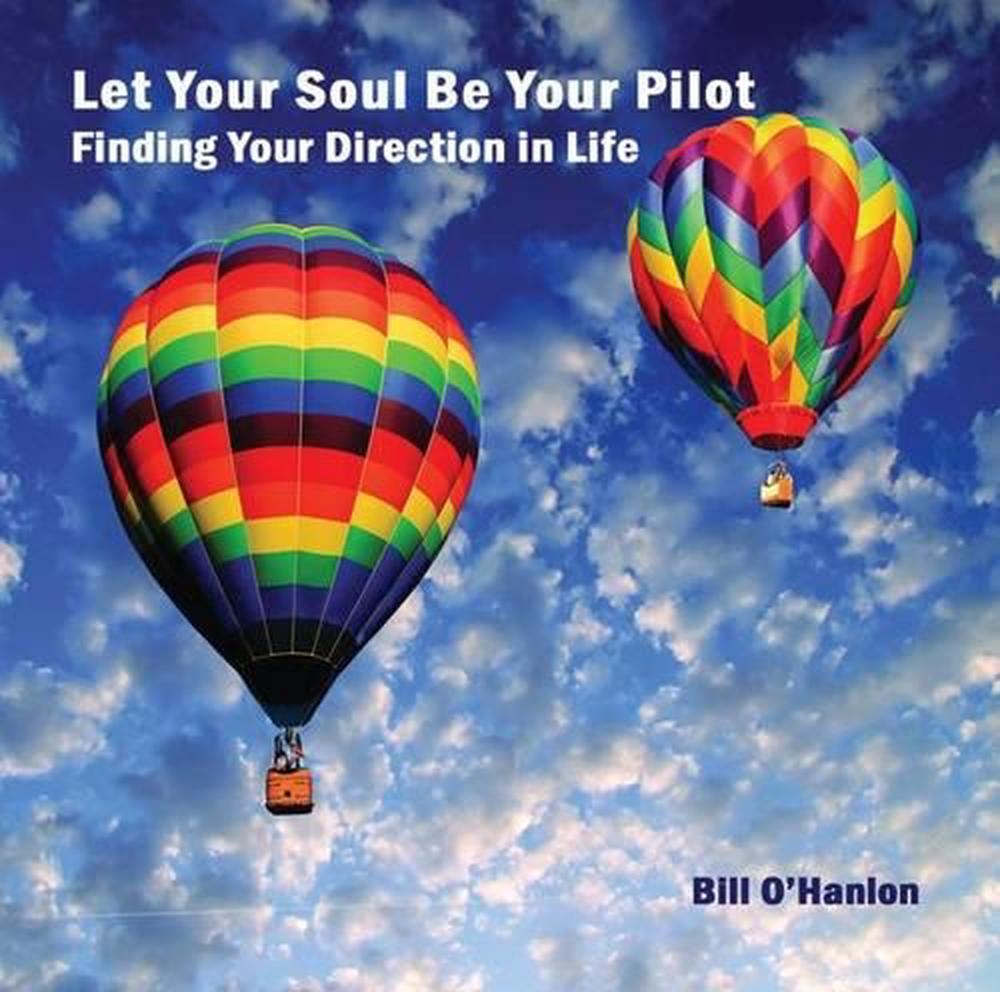 Let Your Soul Be Your Pilot by Bill O'Hanlon, Compact Disc ...