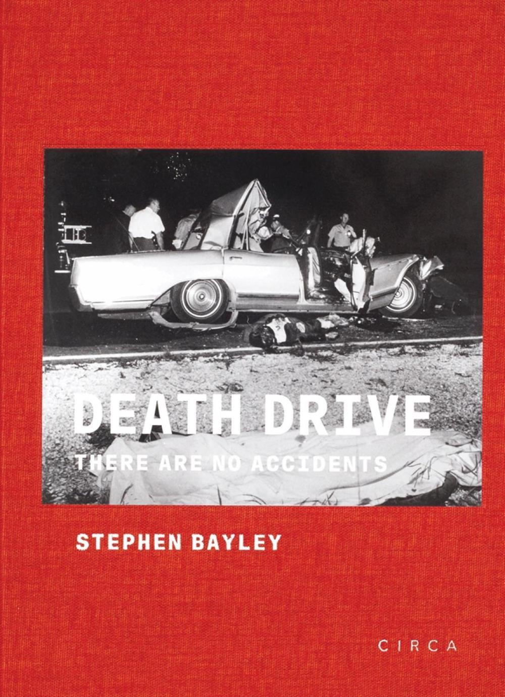 Death Drive by Stephen Bayley, Hardcover, 9780993072123 | Buy online at ...