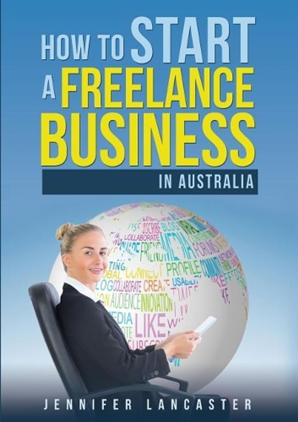 How to Start a Freelance Business by Jennifer Lancaster, Paperback ...