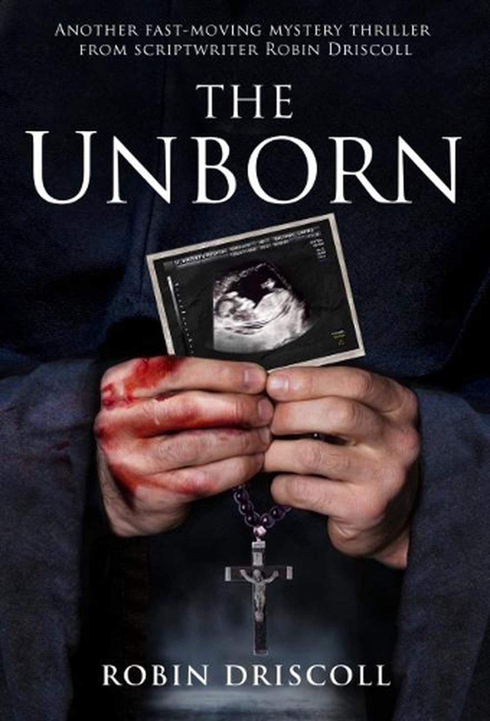 The Unborn by Robin Driscoll, Paperback, 9780995788329 | Buy online at ...