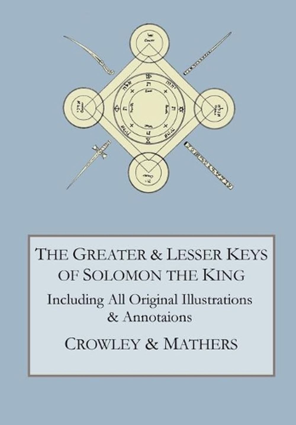 The Greater and Lesser Keys of Solomon the King by Aleister Crowley ...