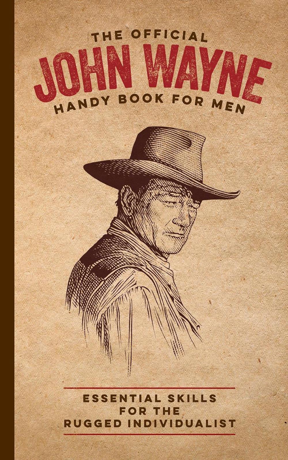 The Official John Wayne Handy Book for Men by James Ellis, Hardcover ...