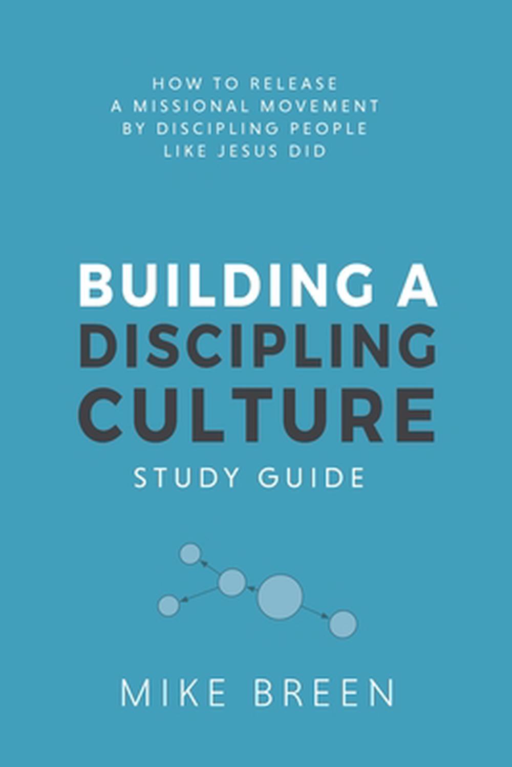 Building A Discipling Culture Study Guide by Mike Breen, Paperback ...