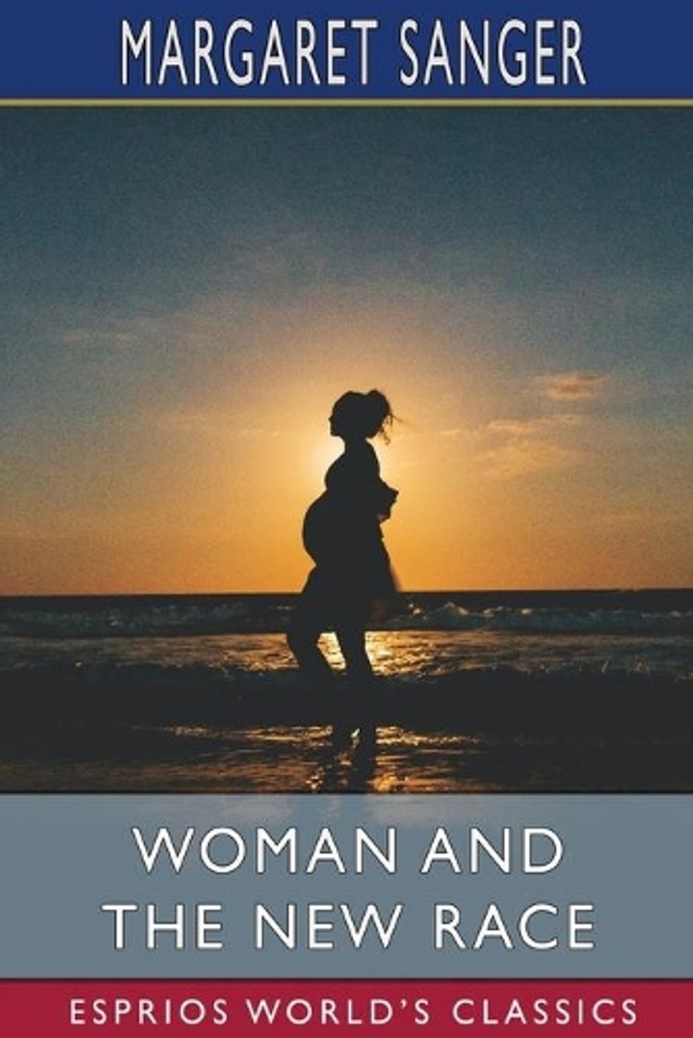 Woman and the New Race (Esprios Classics) by Margaret Sanger, Paperback ...
