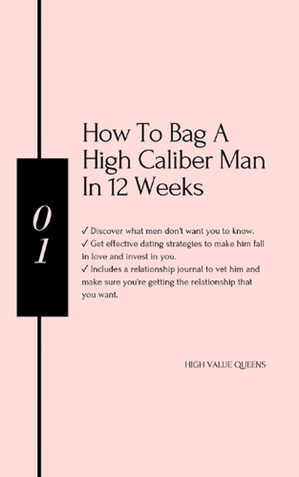 How to Bag a High Caliber Man in 12 Weeks by High Value Queens ...