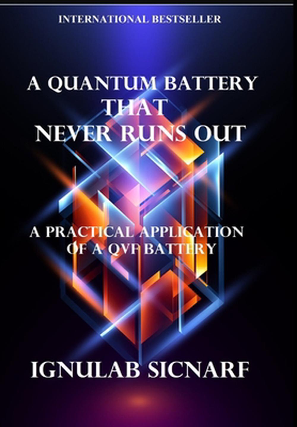 A quantum battery that never runs out by Ignulab Sicnarf, Hardcover ...