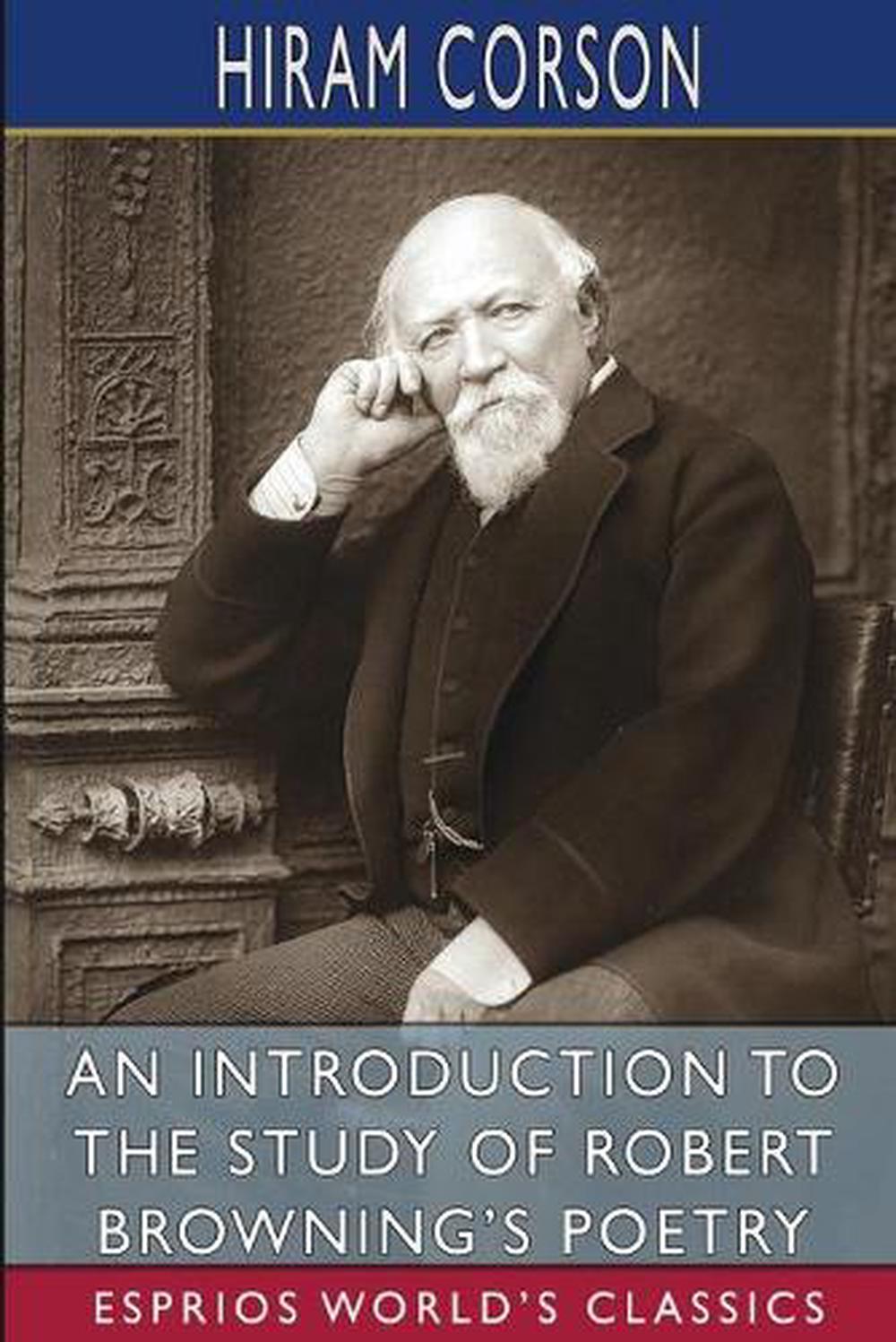 An Introduction to the Study of Robert Browning's Poetry (Esprios ...