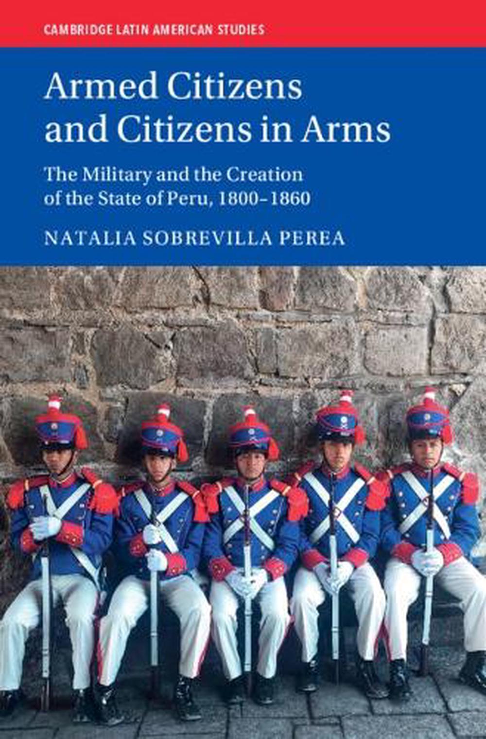 Armed Citizens and Citizens in Arms by Natalia Sobrevilla Perea, Hardcover, 9781009098892 | Buy ...