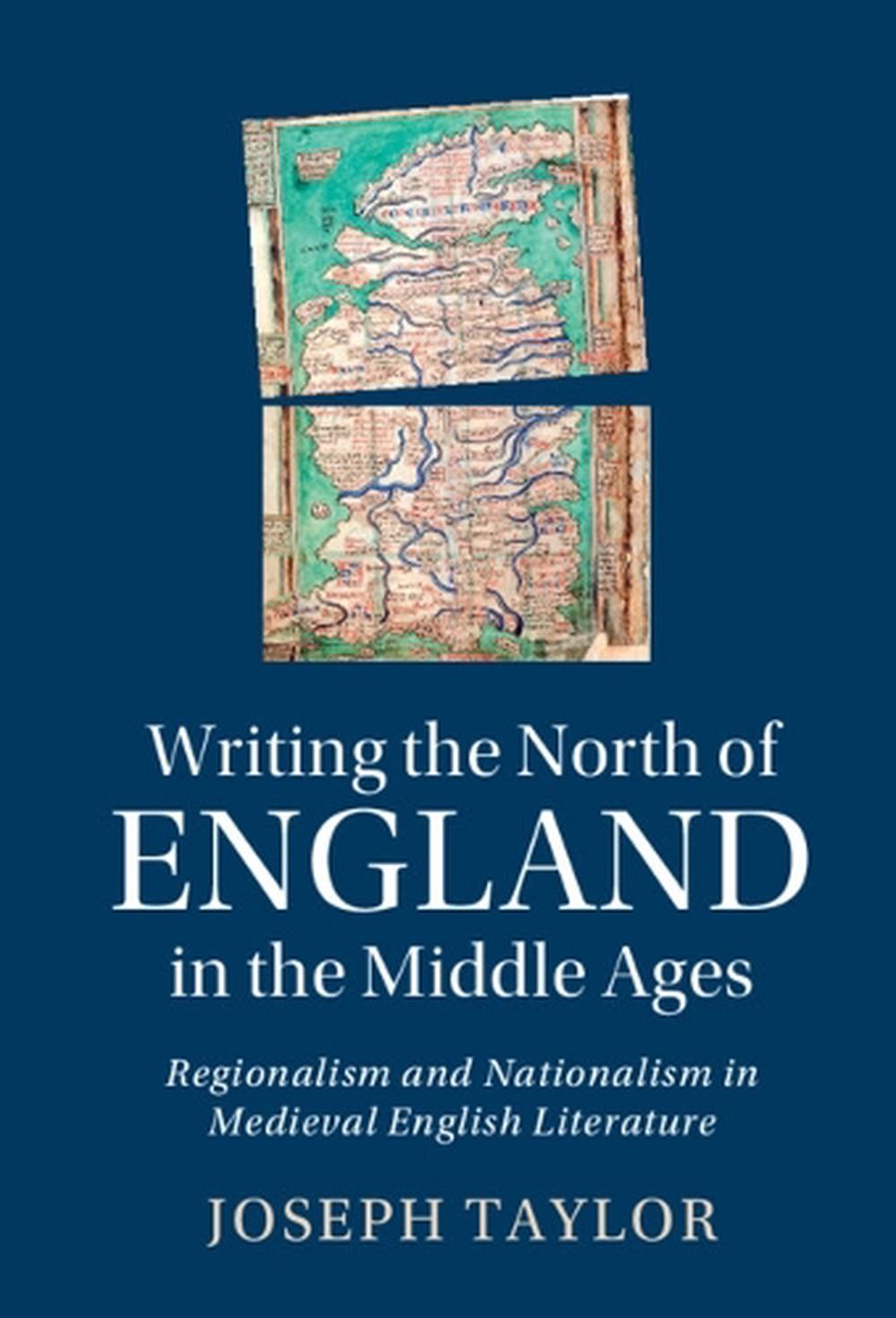 Writing the North of England in the Middle Ages by Joseph Taylor ...