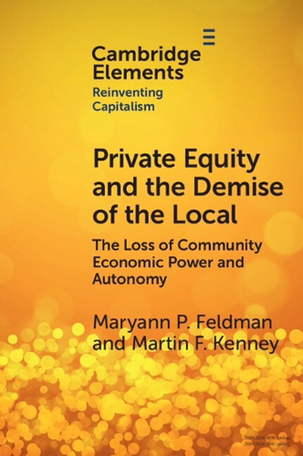 Private Equity and the Demise of the Local by Maryann Feldman ...