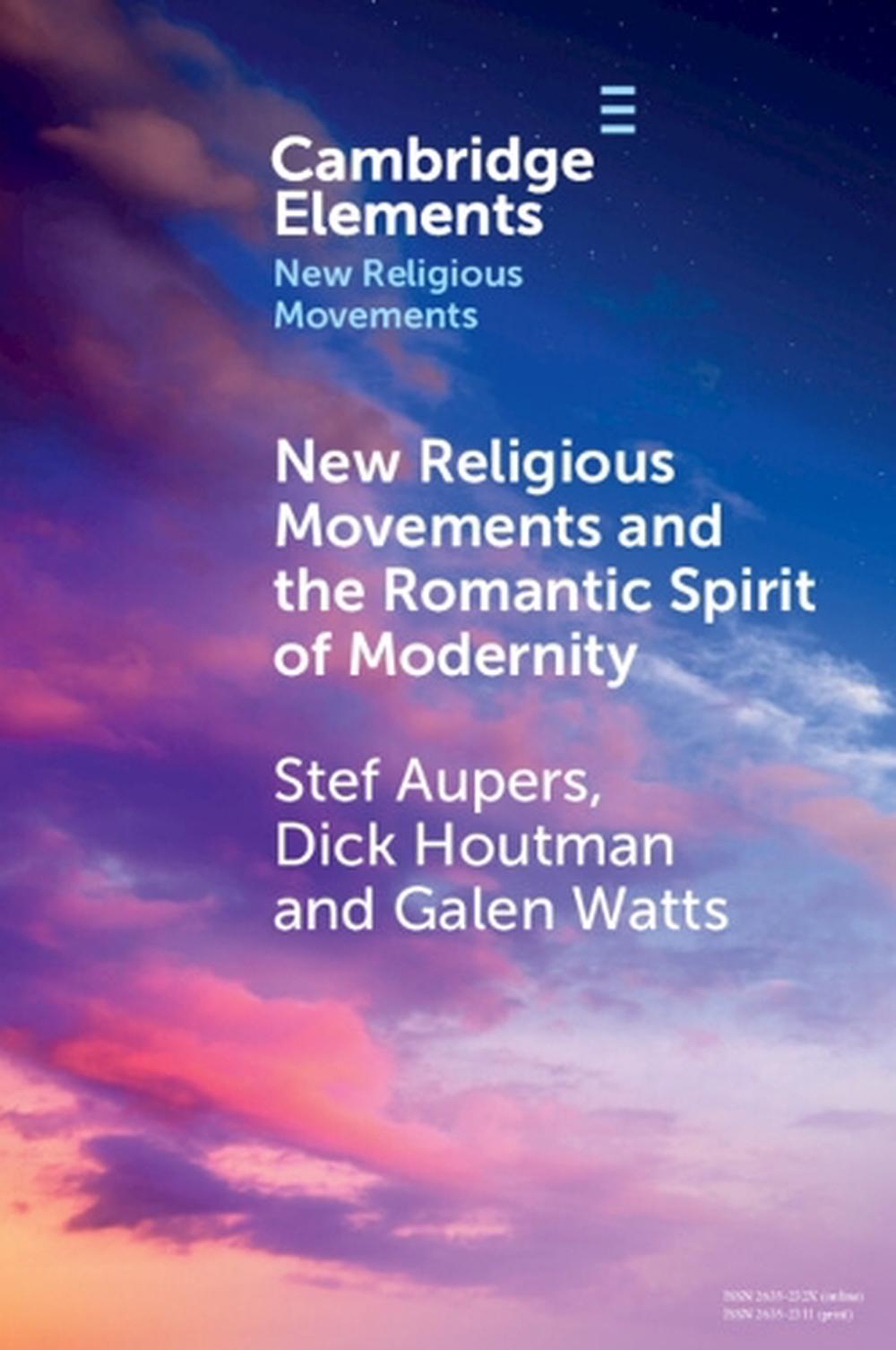New Religious Movements and the Romantic Spirit of Modernity by Stef ...