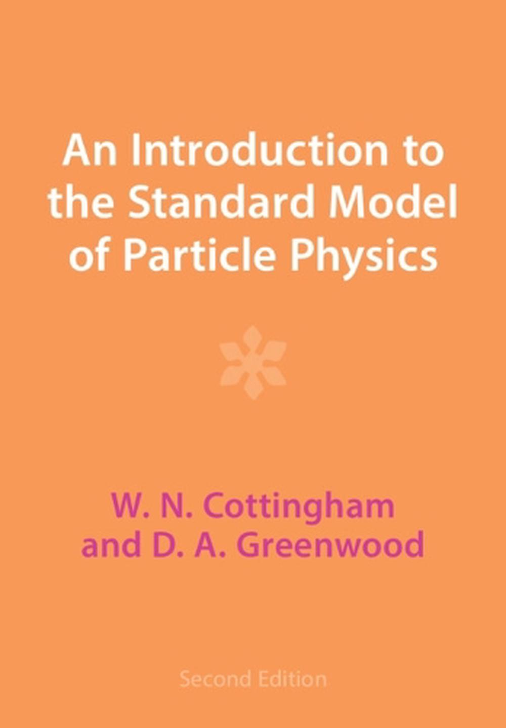 An Introduction to the Standard Model of Particle Physics by W.N. Cottingham, Paperback ...