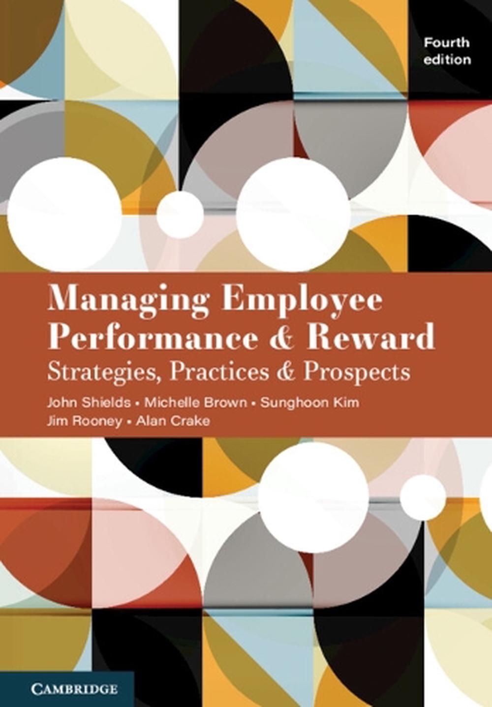 Managing Employee Performance and Reward by John Shields, Paperback, 9781009520331 | Buy online ...