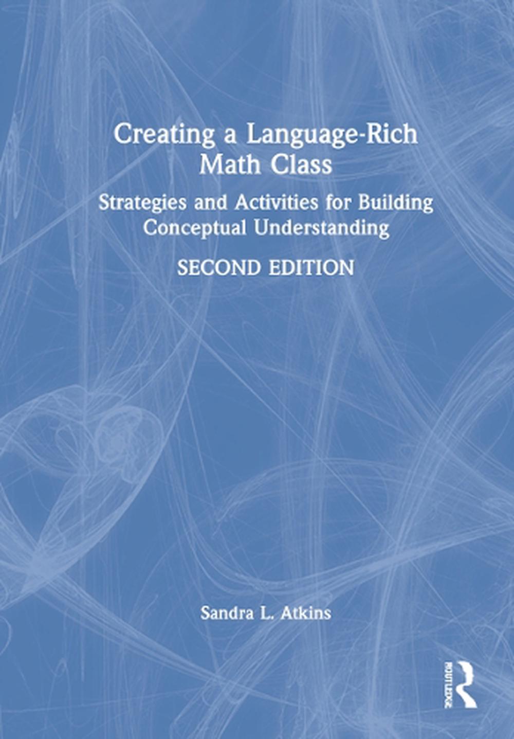Creating a Language-Rich Math Class, 2nd Edition by Sandra L. Atkins ...