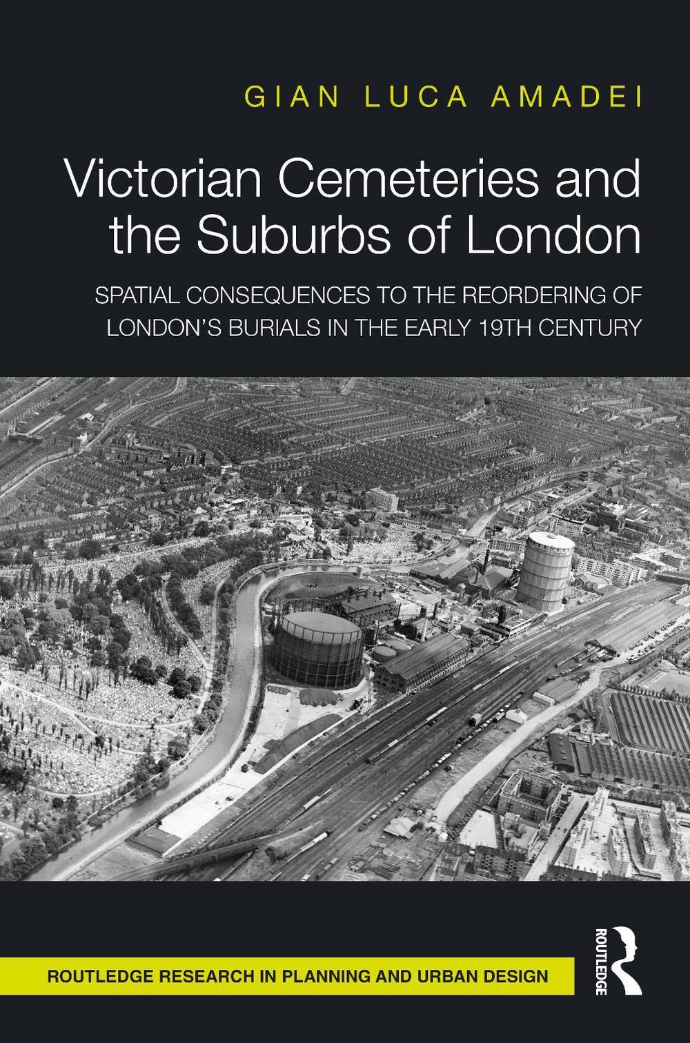 Victorian Cemeteries and the Suburbs of London by Gian Luca Amadei ...