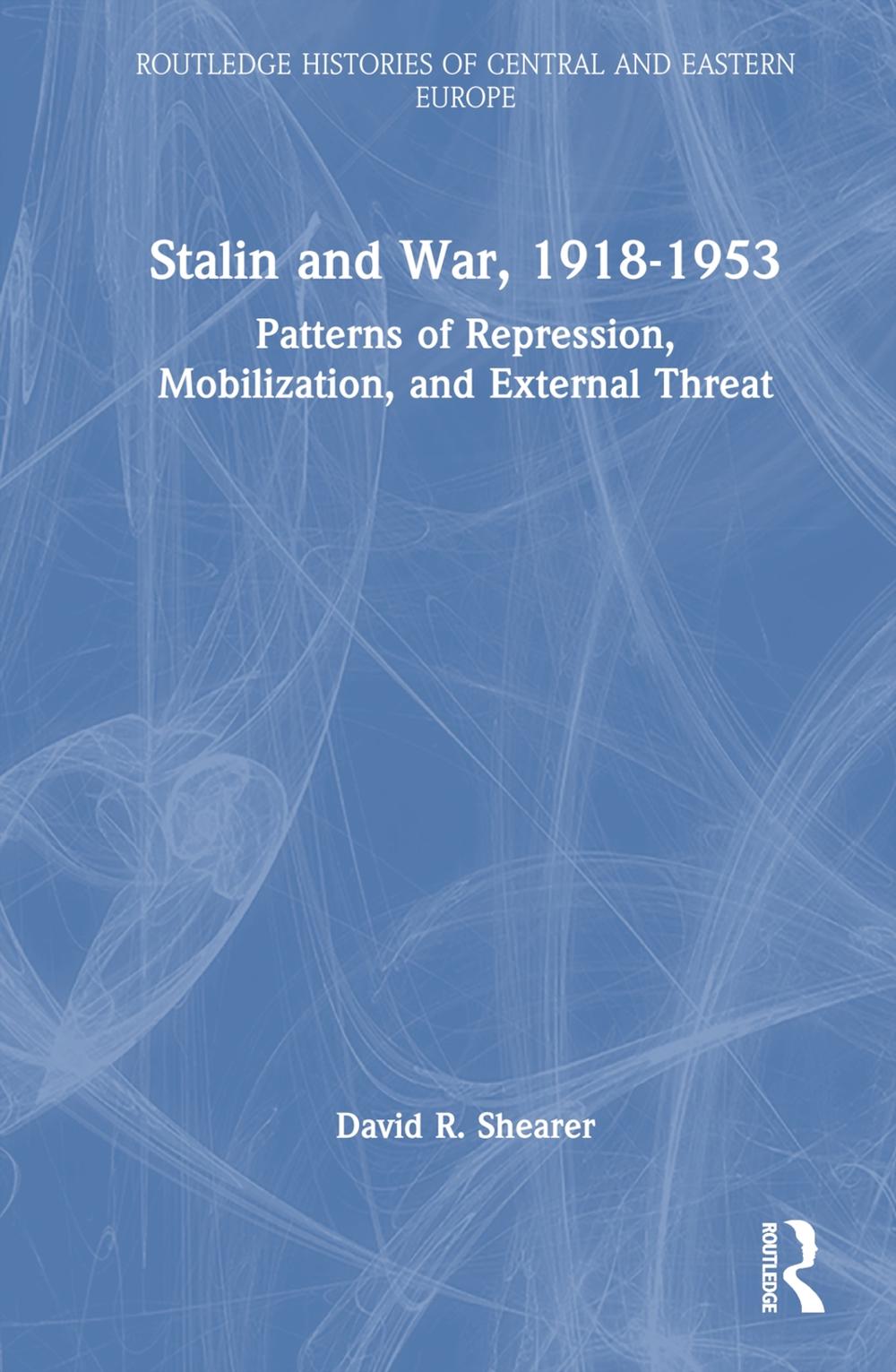 Stalin and War, 1918-1953 by David R. Shearer, Hardcover, 9781032043531 ...