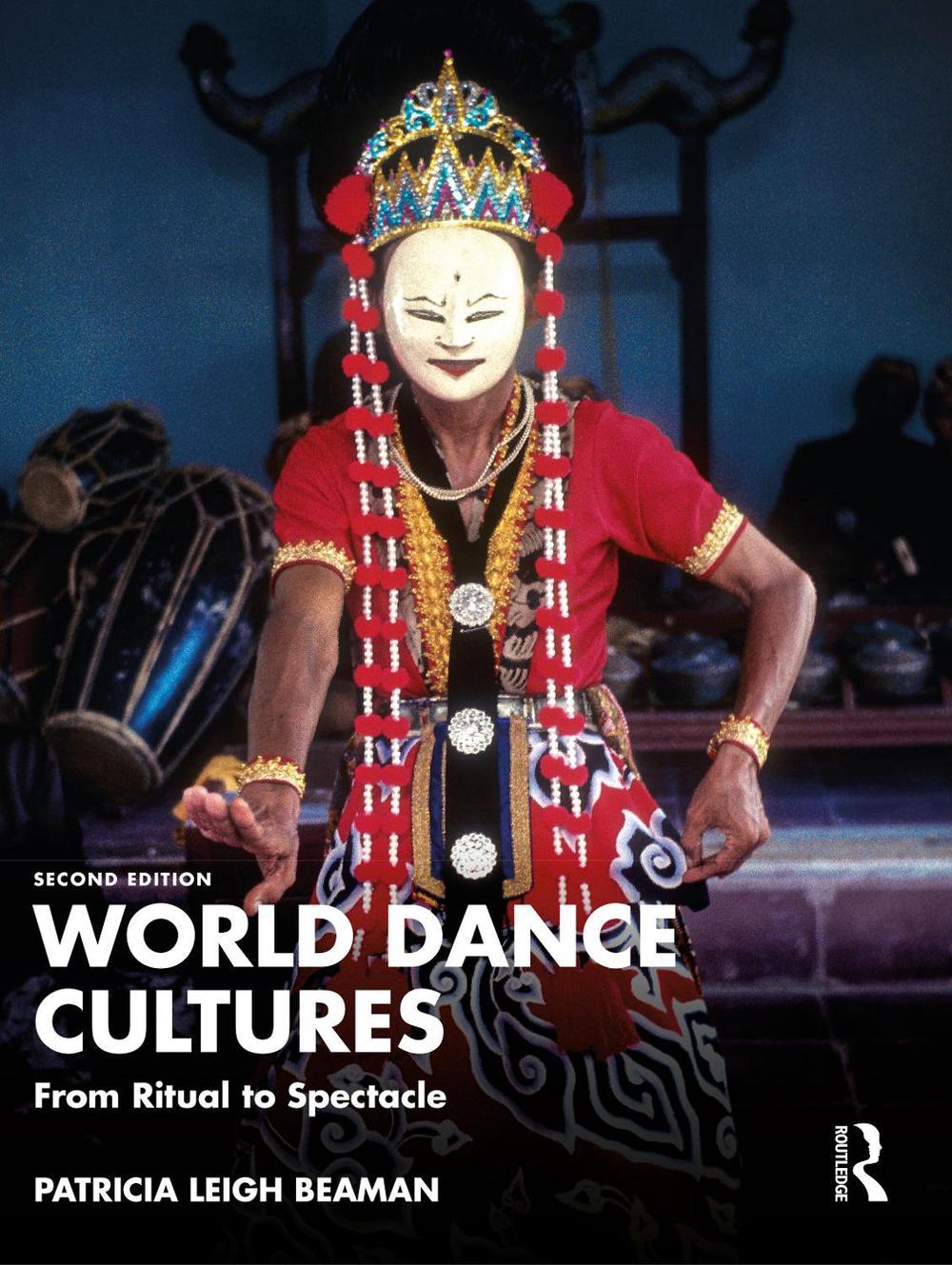 World Dance Cultures, 2nd Edition by Patricia Leigh Beaman, Paperback ...