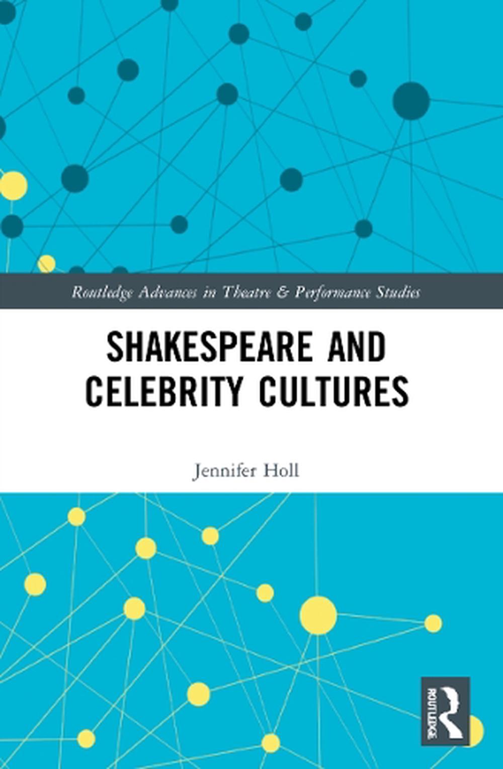 Shakespeare and Celebrity Cultures by Jennifer Holl, Paperback ...