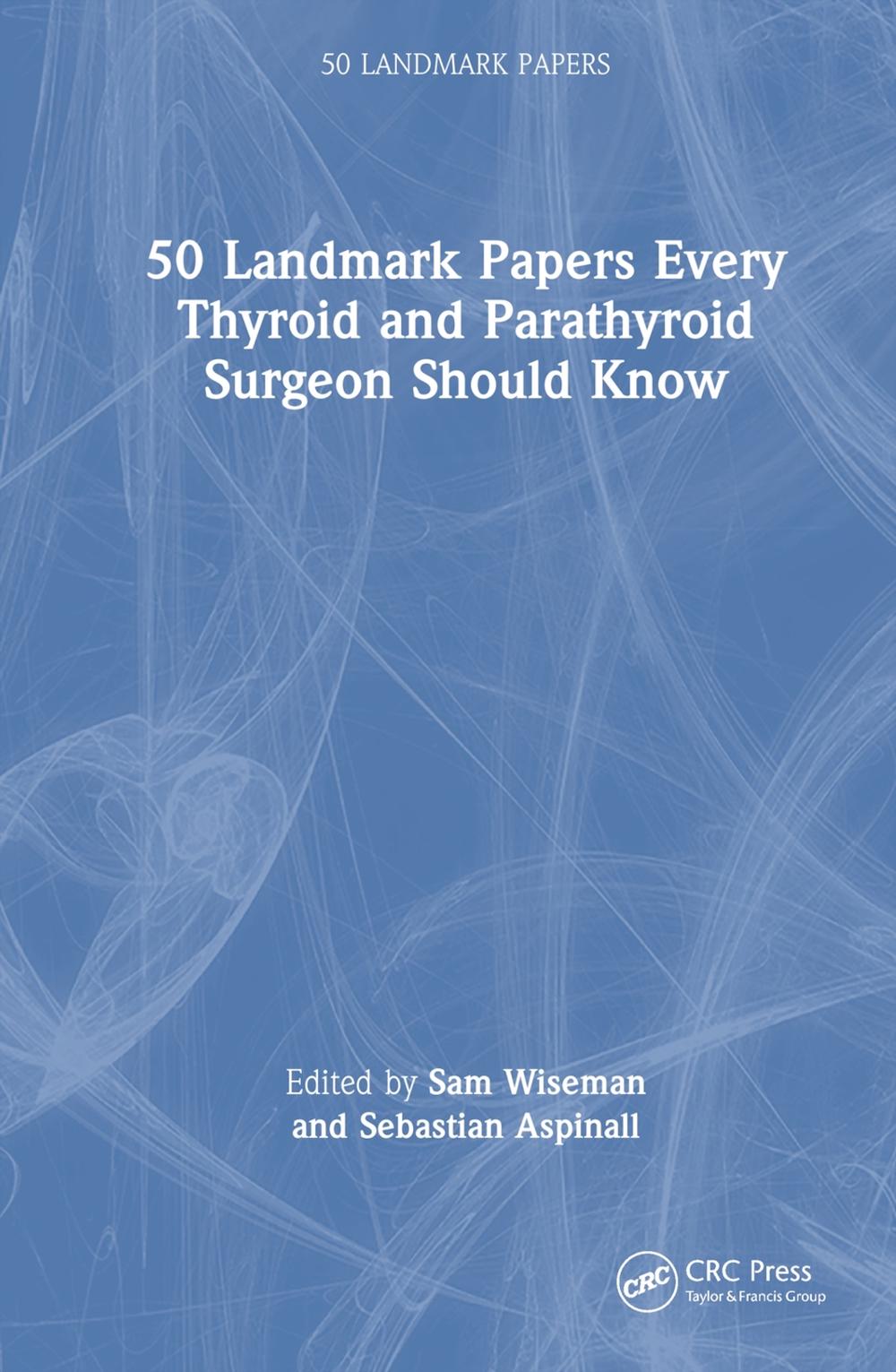 50 Landmark Papers every Thyroid and Parathyroid Surgeon Should Know by ...