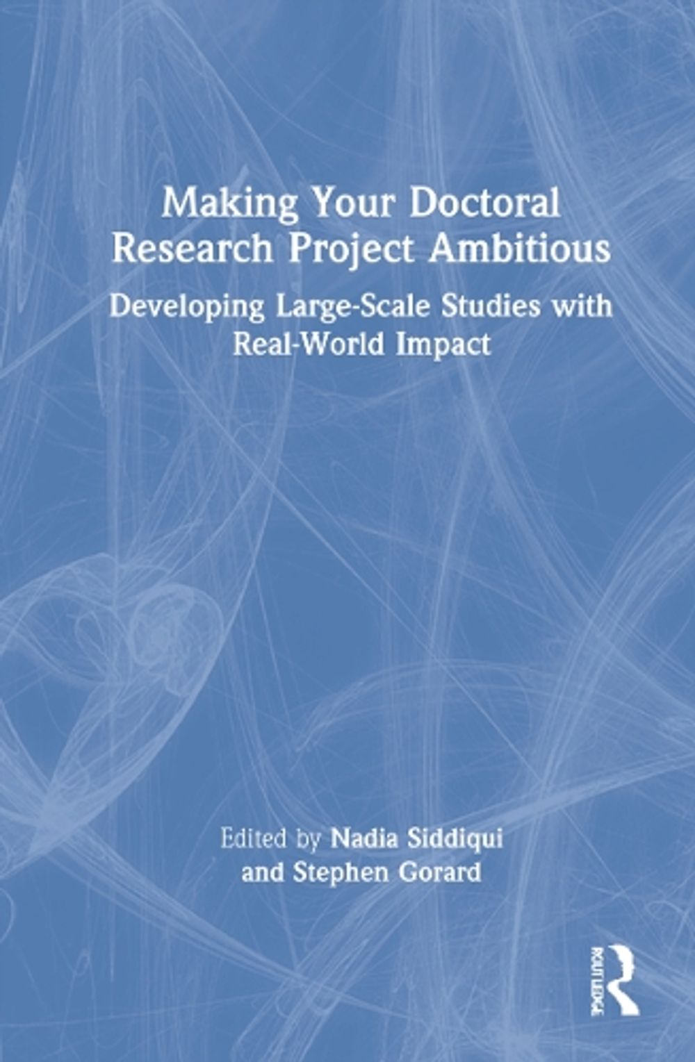 Making Your Doctoral Research Project Ambitious by Stephen Gorard ...