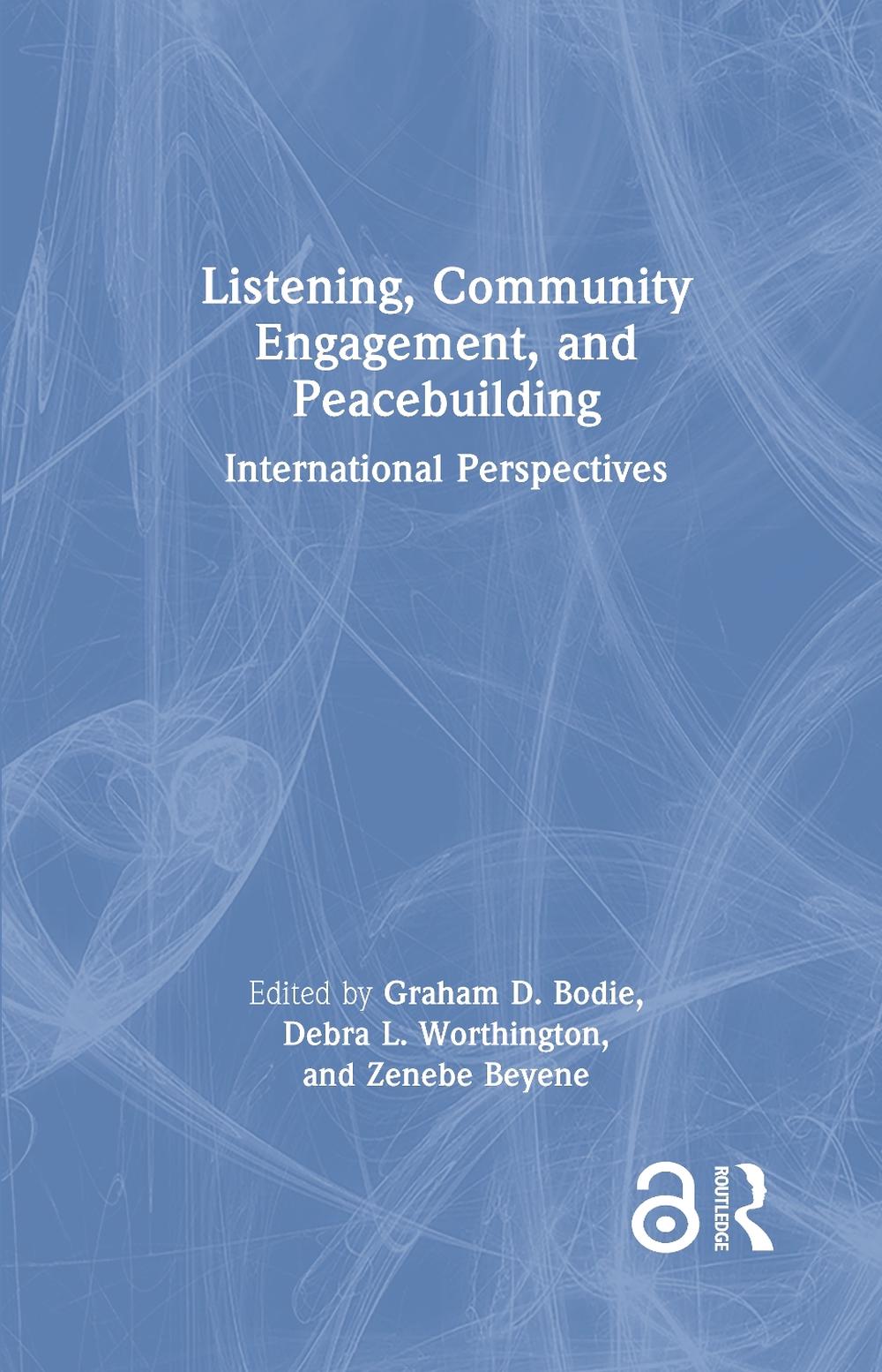 Listening, Community Engagement, and Peacebuilding by Graham D. Bodie ...