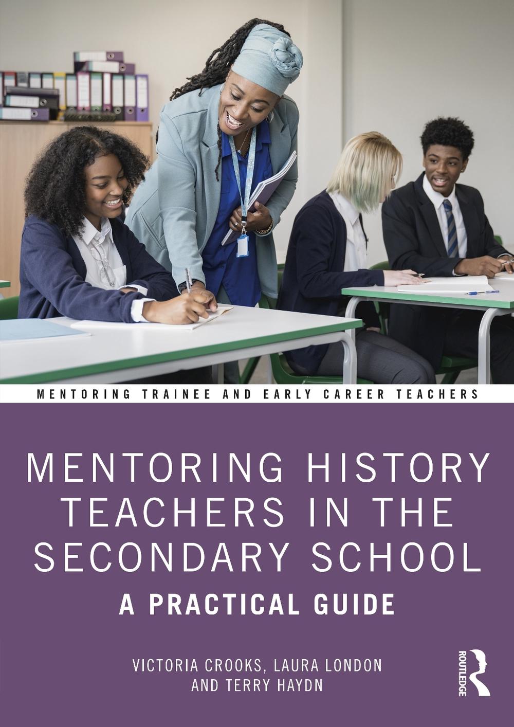 Mentoring History Teachers in the Secondary School by Victoria Crooks ...
