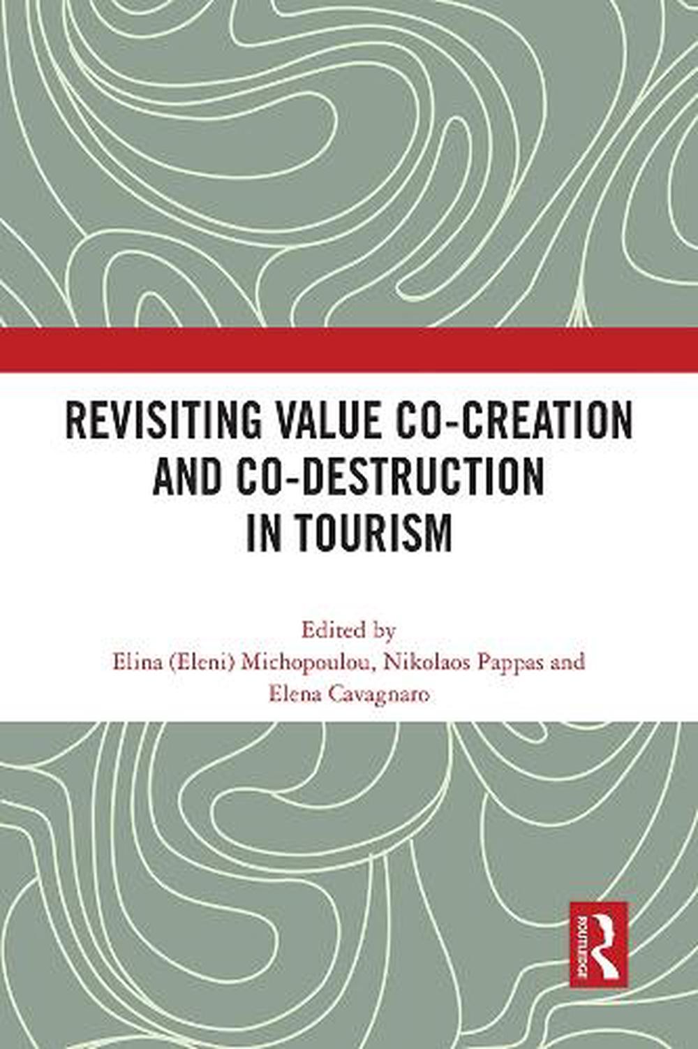 Revisiting Value Co-creation and Co-destruction in Tourism by Elina ...