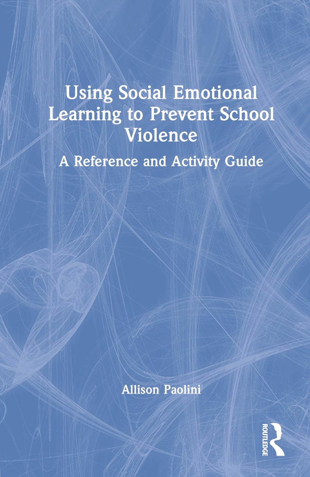 Using Social Emotional Learning to Prevent School Violence by Allison ...