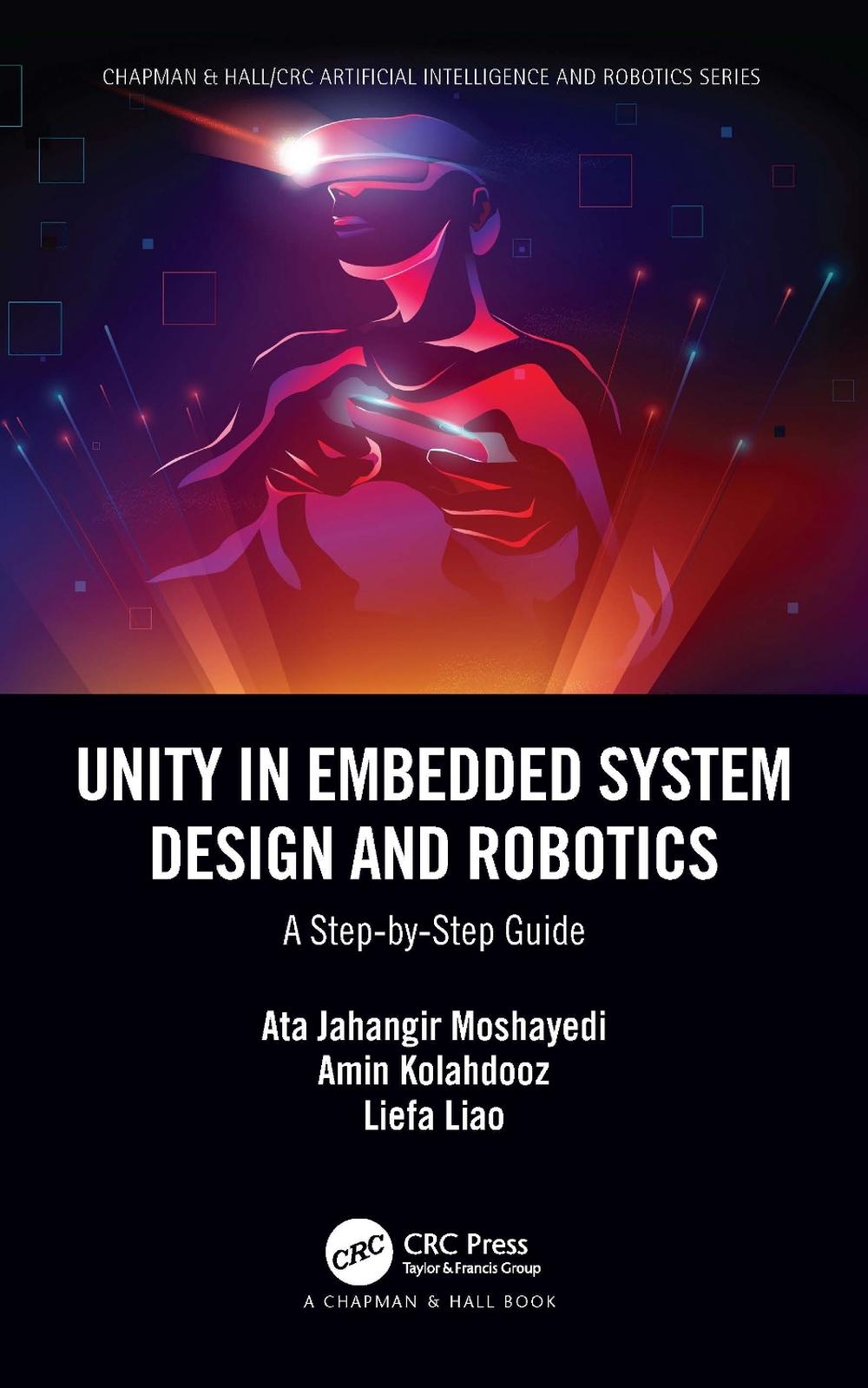 Unity in Embedded System Design and Robotics by Ata Jahangir Moshayedi ...