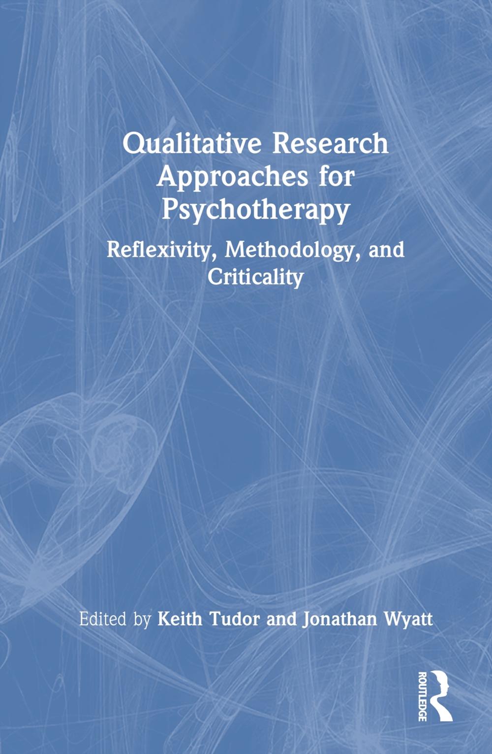 Qualitative Research Approaches for Psychotherapy by Keith Tudor ...