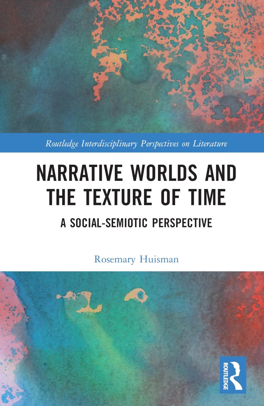 Narrative Worlds and the Texture of Time by Rosemary Huisman, Hardcover, 9781032260013 | Buy ...