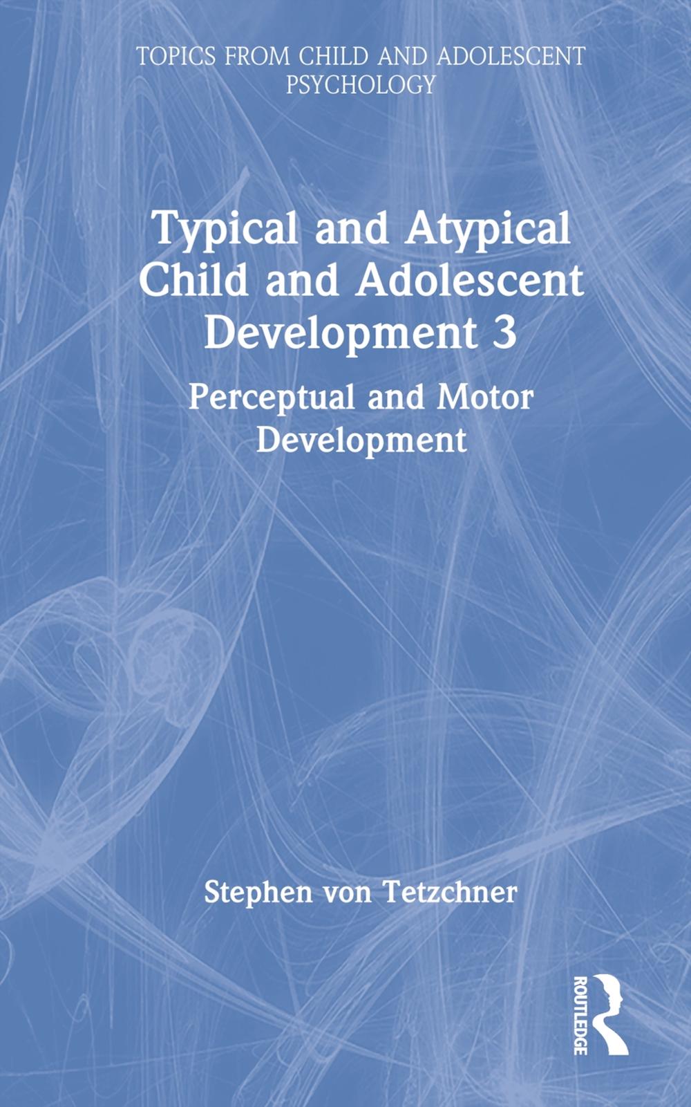 Typical and Atypical Child Development 3 Perceptual and Motor ...
