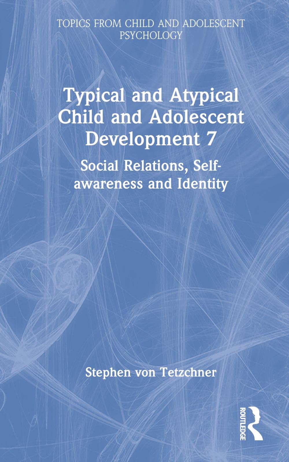 Typical and Atypical Child and Adolescent Development 7 Social ...