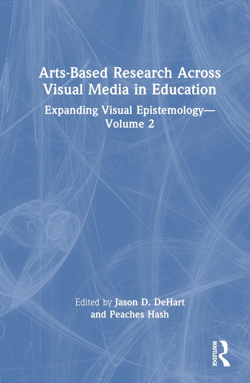 Arts-Based Research Across Visual Media in Education by Jason DeHart ...
