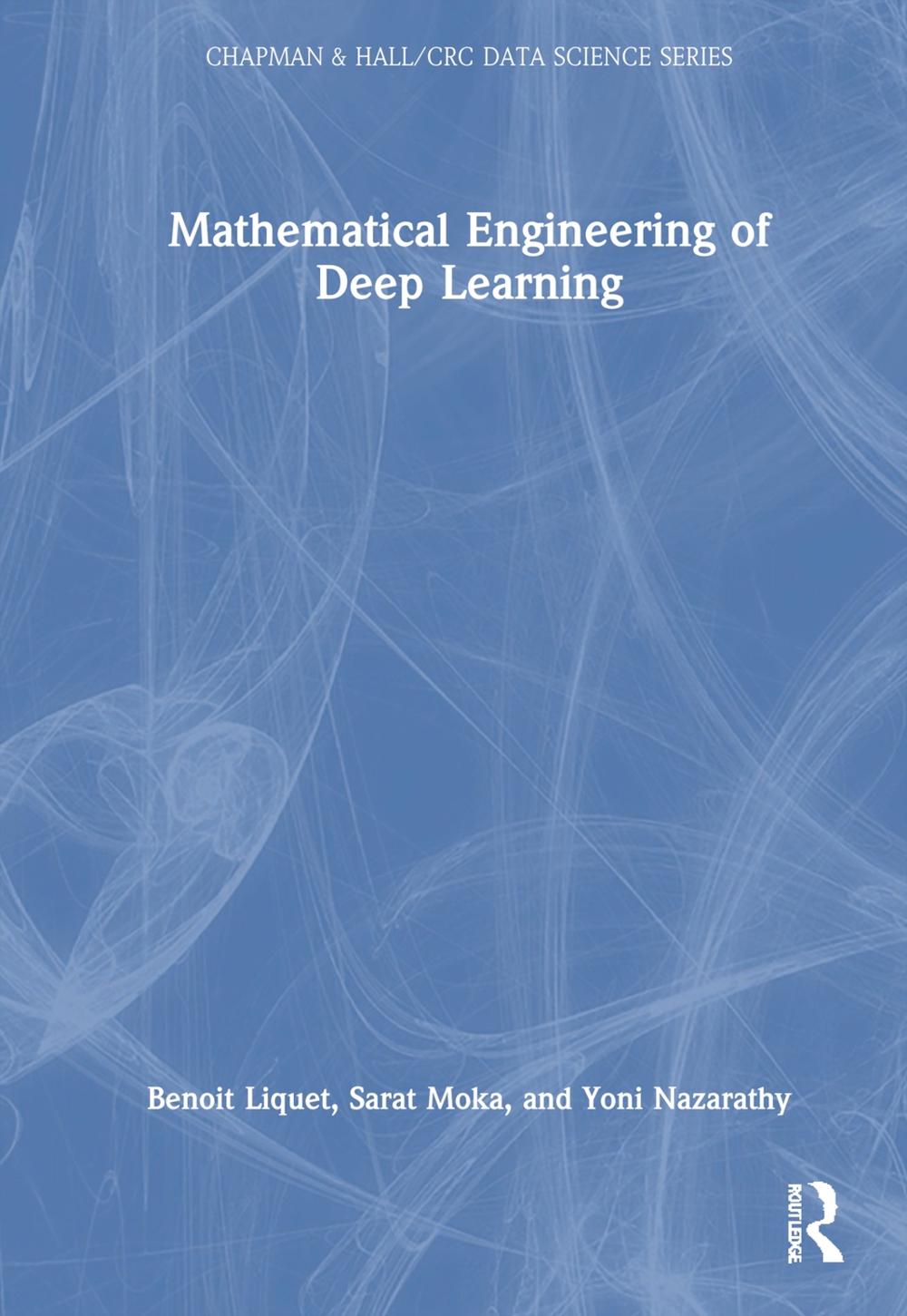 Mathematical Engineering of Deep Learning by Benoit Liquet, Hardcover, 9781032288291 | Buy ...