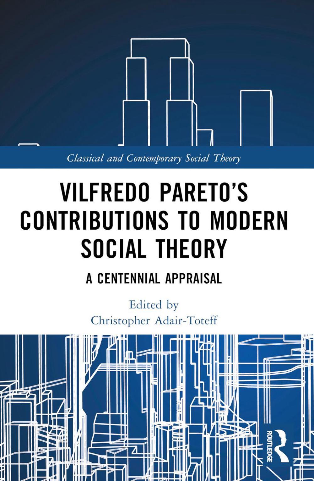 Vilfredo Pareto’s Contributions to Modern Social Theory by Christopher ...