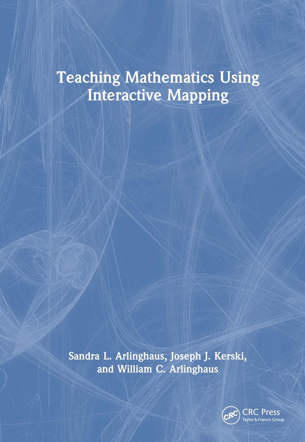 Teaching Mathematics Using Interactive Mapping by Sandra L. Arlinghaus, Hardcover, 9781032305325 ...