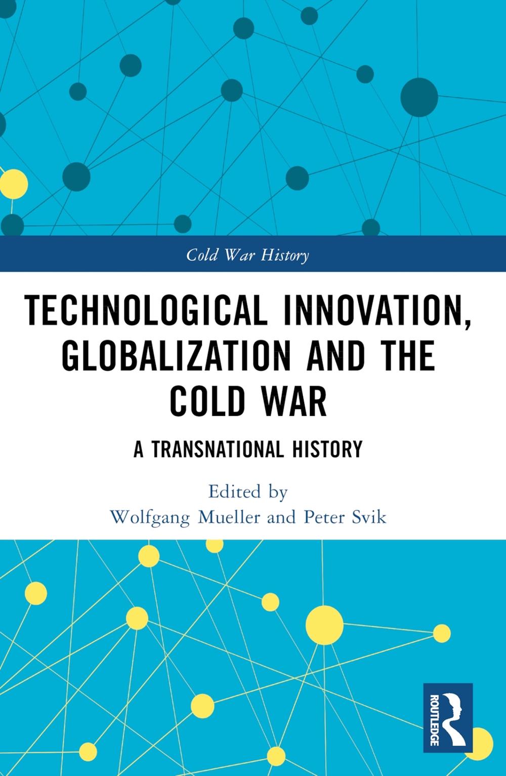 Technological Innovation, Globalization and the Cold War by Wolfgang ...