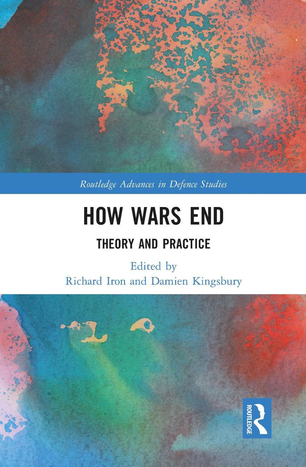How Wars End by Damien Kingsbury, Paperback, 9781032329529 | Buy online ...