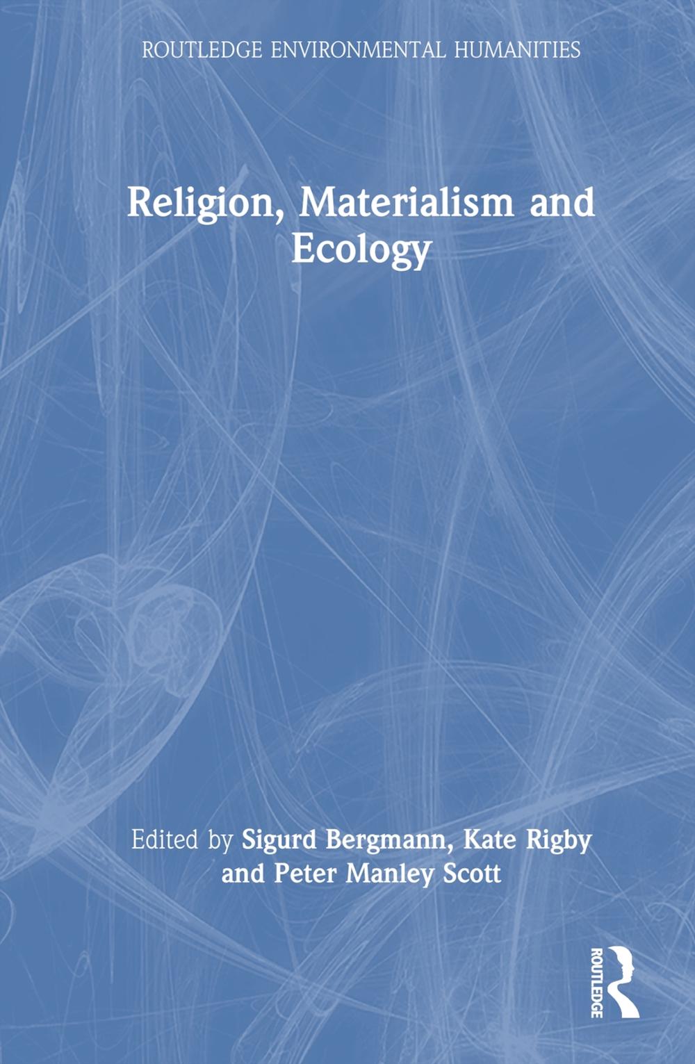 Religion, Materialism and Ecology by Sigurd Bergmann, Hardcover ...
